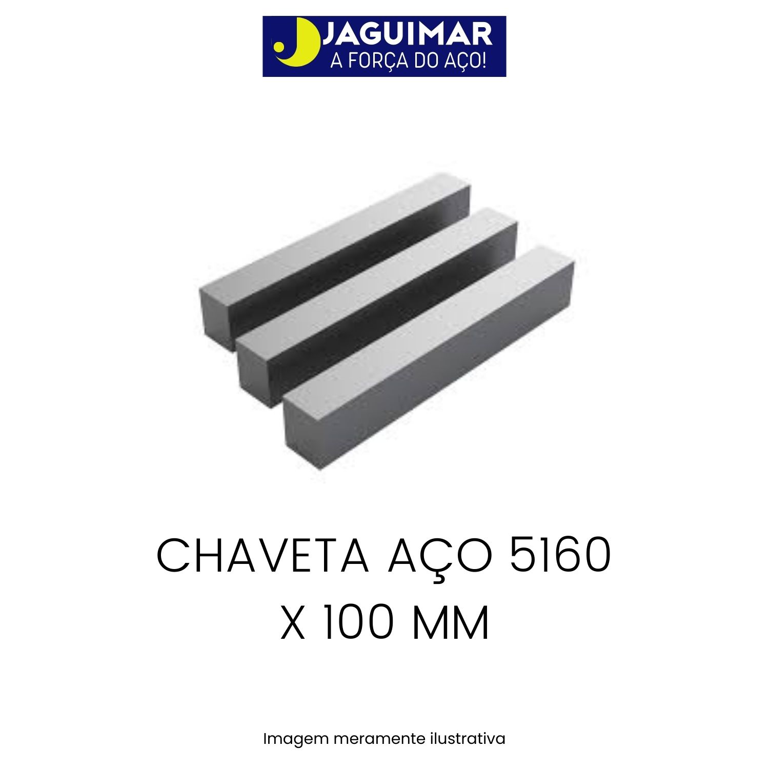 CHAVETA DE AÇO 5160 5/16" X 5/16" X 100 MM | JAGUIMAR AÇOS E METAIS