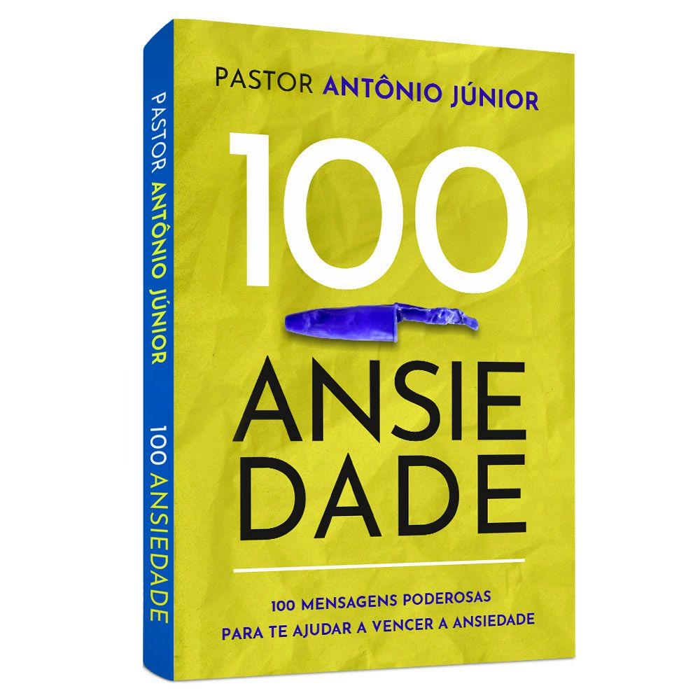 Livro 100 Ansiedade - Pastor Antônio Júnior | Presente Cristão
