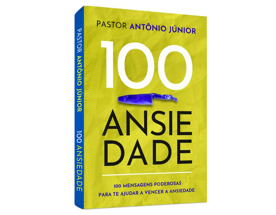 Livro 100 Ansiedade - Pastor Antônio Júnior | Presente Cristão