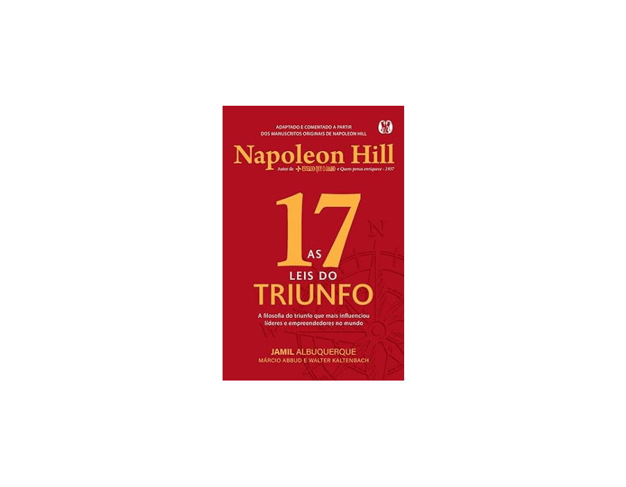 As 17 Leis do Triunfo: a Filosofia do Triunfo que Mais Influenciou ...
